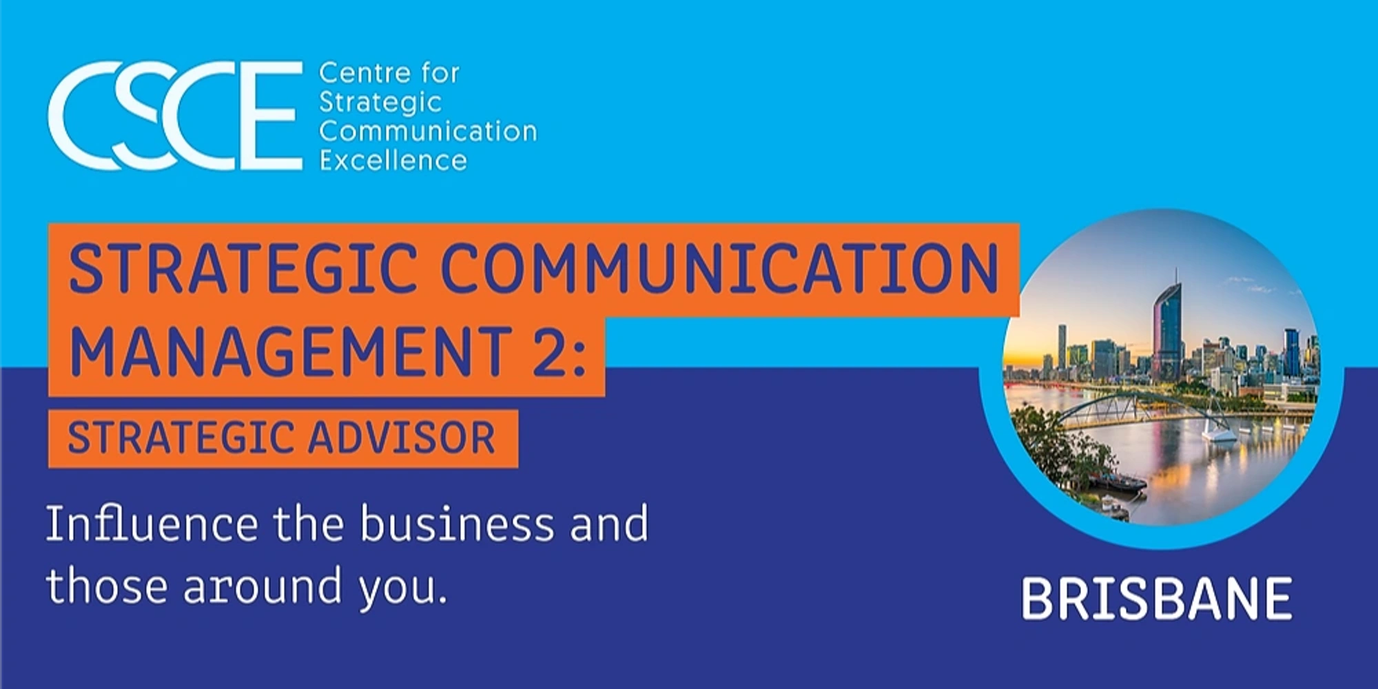Strategic Communication Management 2: Strategic Advisor (Brisbane) • CSCE